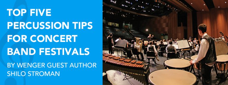 TOP FIVE PERCUSSION TIPS FOR CONCERT BAND FESTIVALS - Wenger Teacher ...