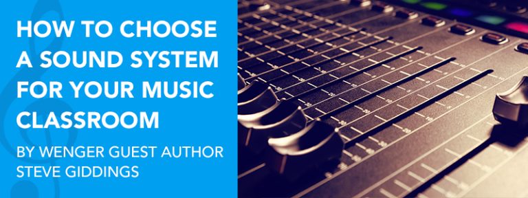 How to Choose a Sound System for Your Music Classroom - Wenger Teacher ...